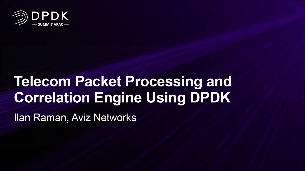 Telecom Packet Processing and Correlation Engine Using DPDK - Ilan Raman, Aviz Networks - YouTube
