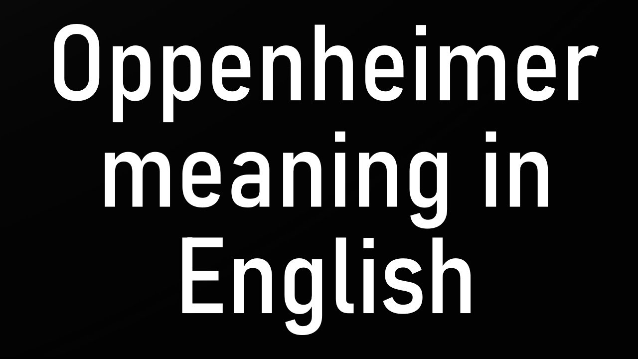 Oppenheimer meaning in English - YouTube