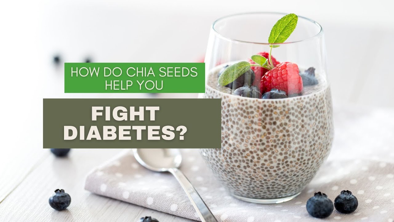 How Do Chia Seeds Help You Fight Diabetes - YouTube