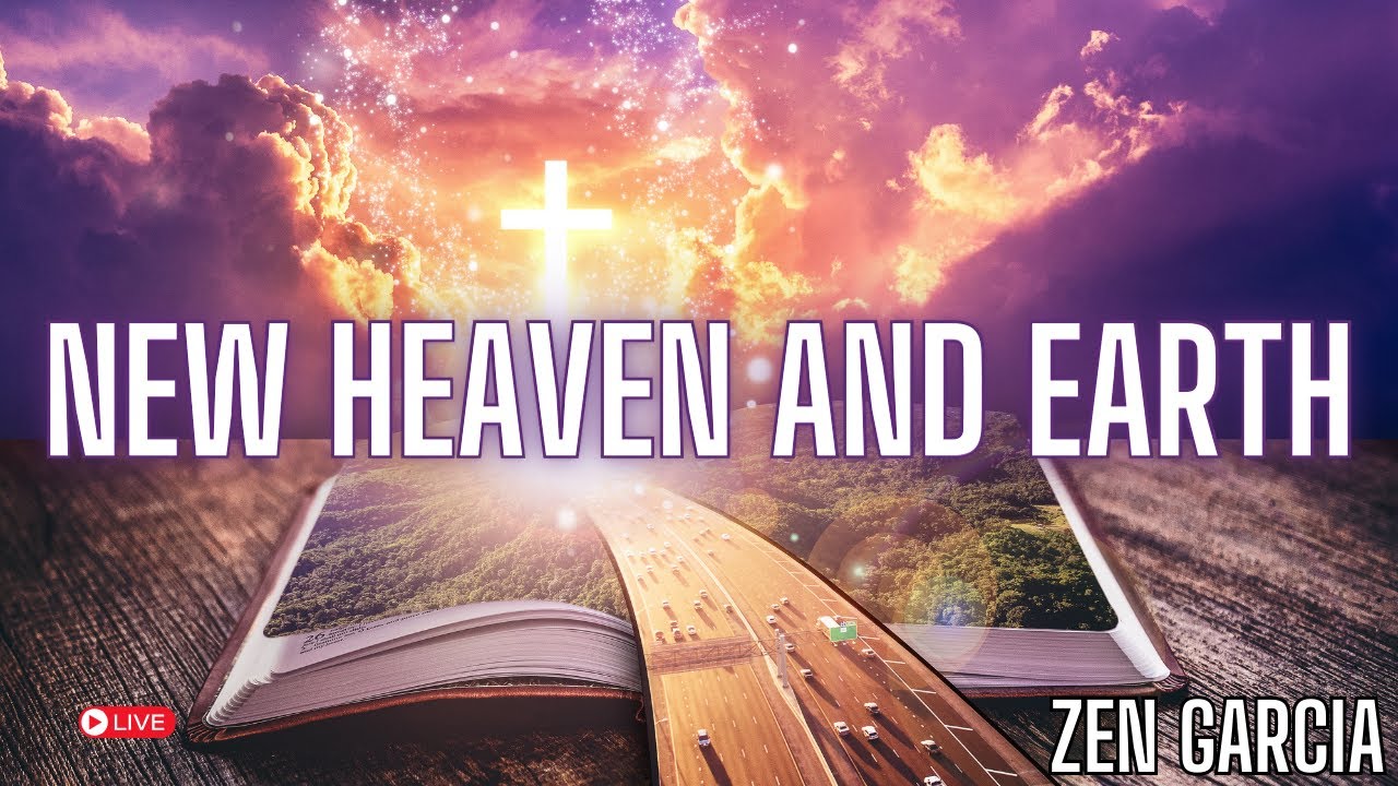 The New Heaven and New Earth - Zen Garcia - YouTube