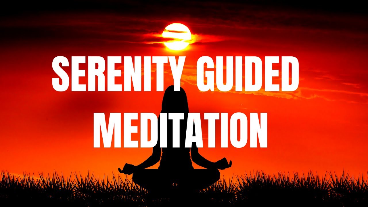 šguided Meditation For Peace And Serenity Serenity Guided Meditation