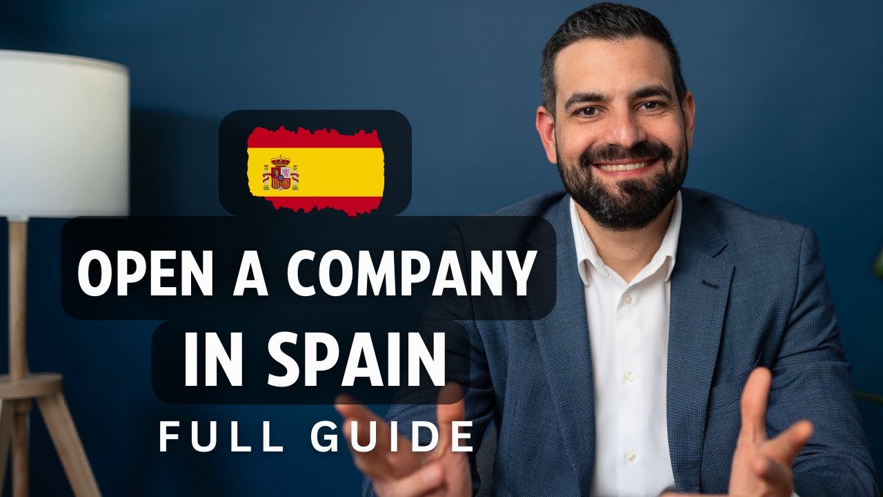 How to Open a Company in Spain - Key Facts for Business Formation - YouTube
