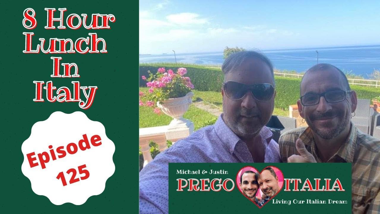 8 Hour Long Fun Lunch In Italy & More - Episode 125 - YouTube