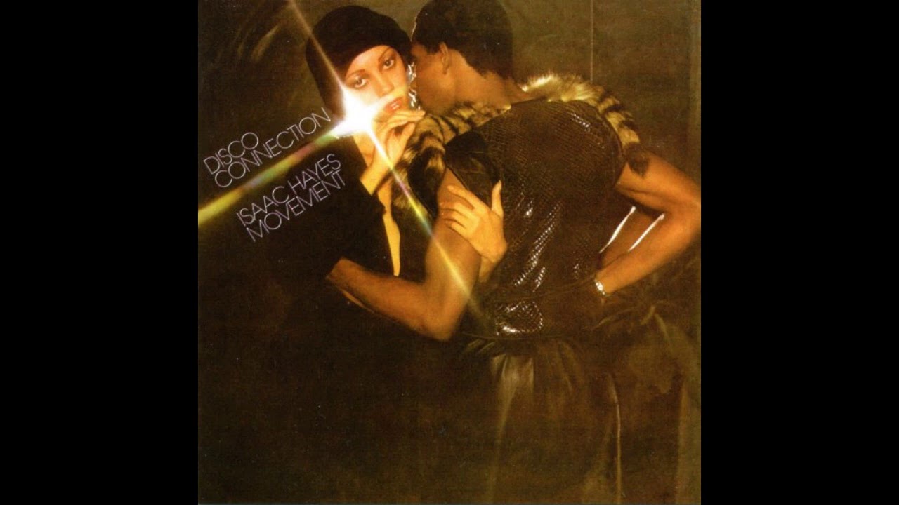 04 Disco Connection - Isaac Hayes Movement - YouTube Music