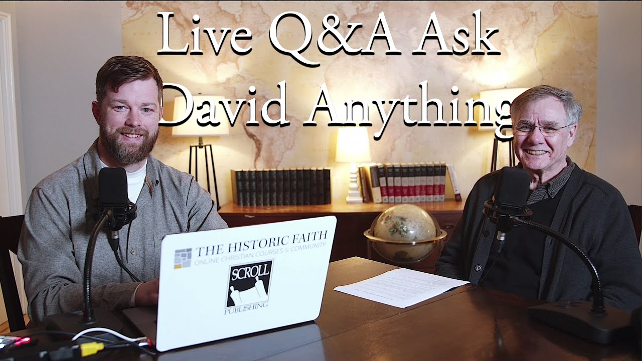 Live Q&A Ask David Anything - Live Stream - The Historic Faith - YouTube
