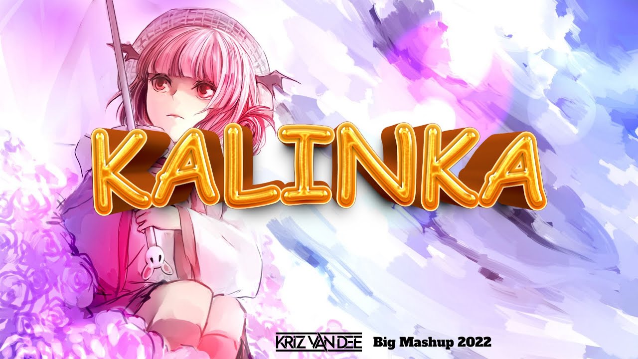 Kalinka 2022 (KriZ Van Dee 'BIG SPONTAN MASHUP') - YouTube Music