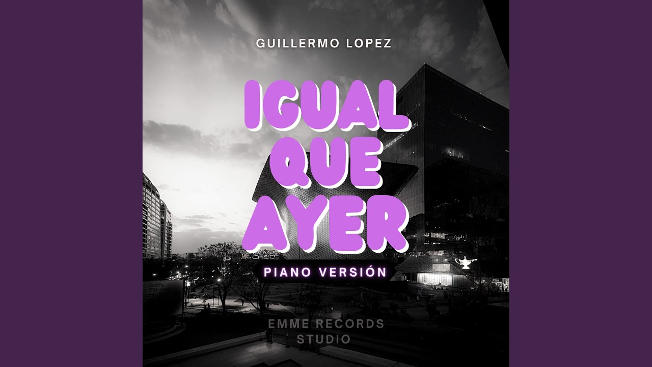 Igual Que Ayer+ (Piano Versión ) - YouTube