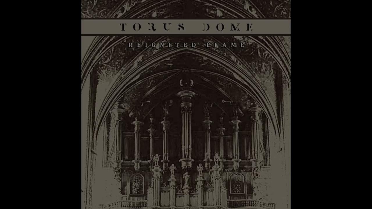 Torus Dome - Reignited Flame (Dark Ambient) - YouTube
