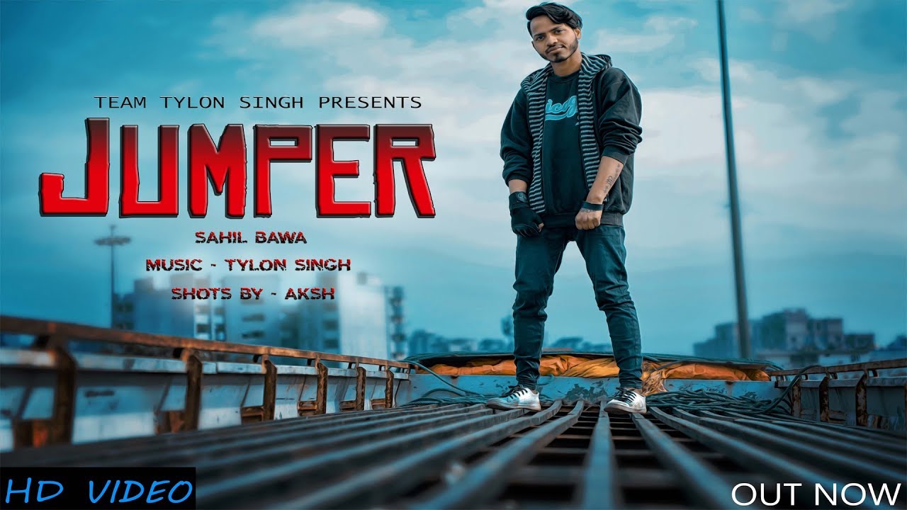 JUMPER - SAHIL BAWA | TYLON SINGH | HINDI RAP | LATEST HINDI RAP SONGS ...