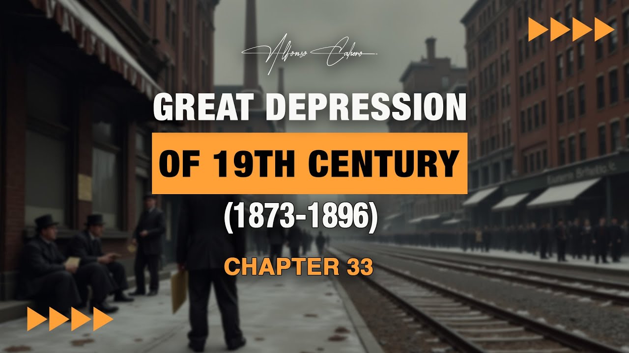 Great Depression of the 19th Century (1873-1896) | Chapter 33 | Alfonso ...