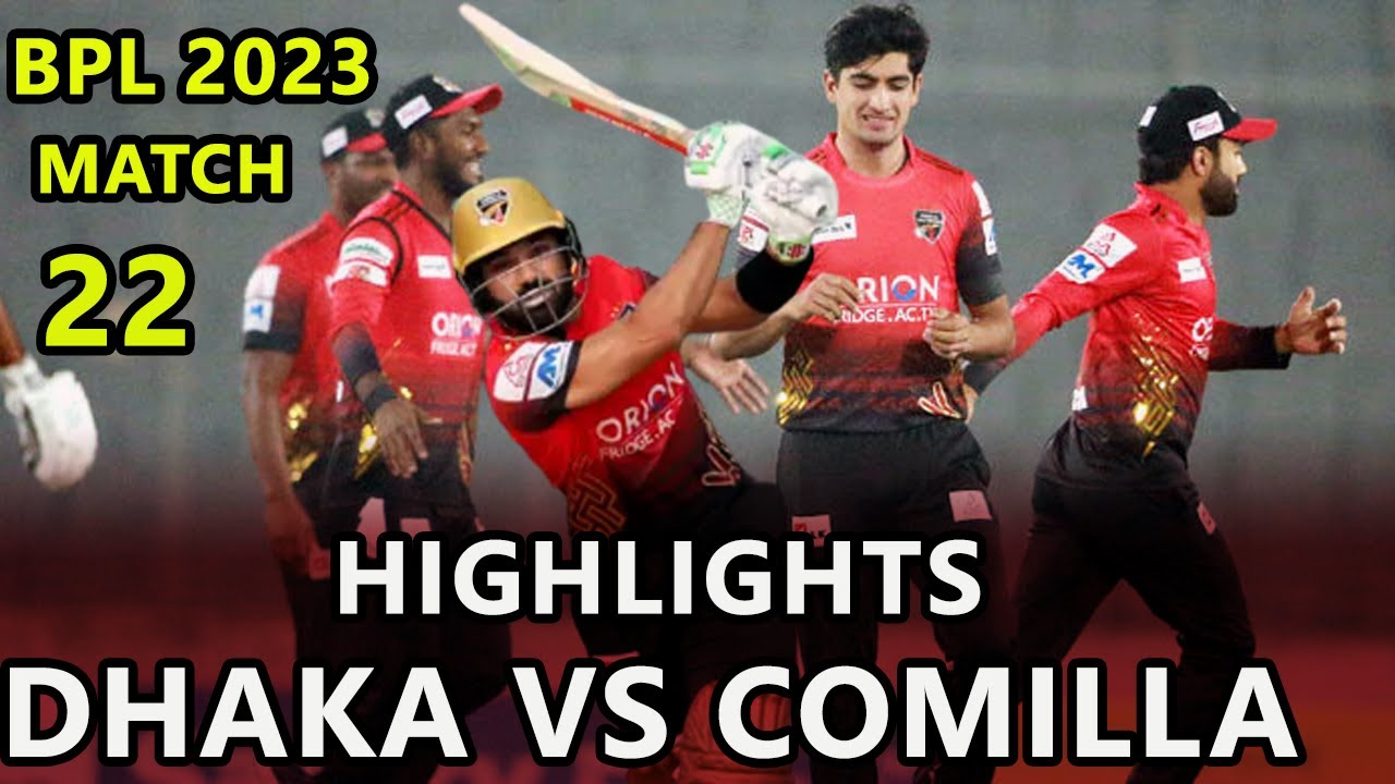 BPL 2023 MATCH 22 HIGHLIGHTS DHAKA VS COMILLA HIGHLIGHTS #bpl2023 - YouTube
