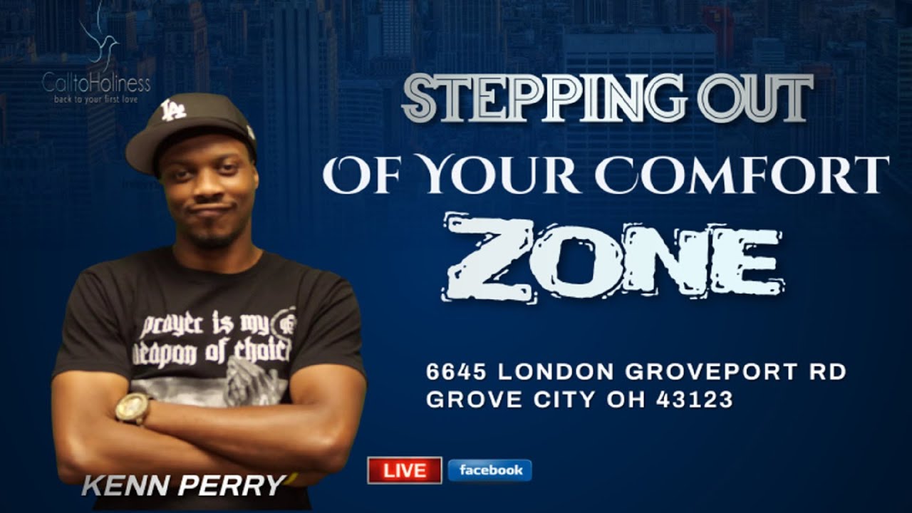 Stepping Out Of Your Comfort Zone II Kenn Perry - YouTube