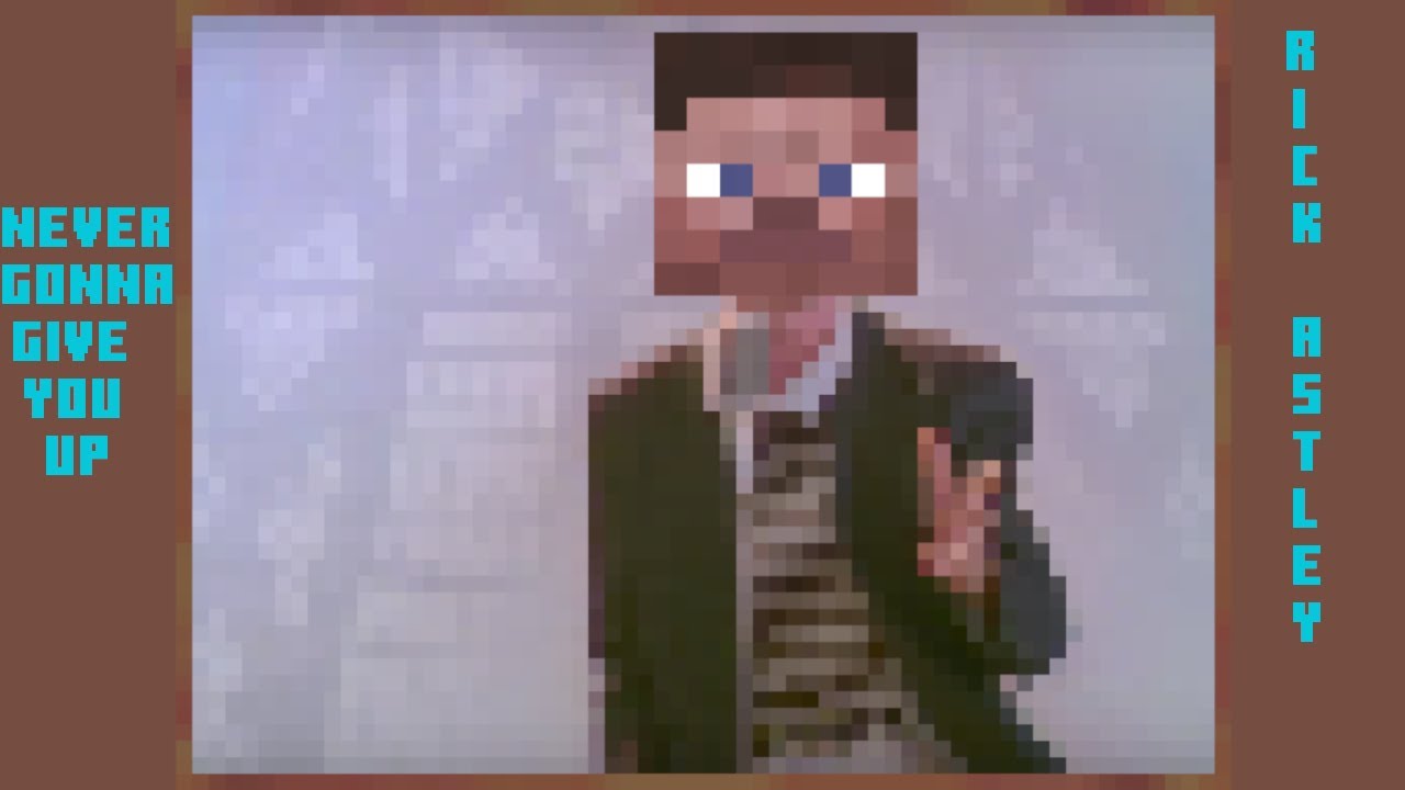 [Minecraft] Rick Astley - Never Gonna Give You Up - YouTube
