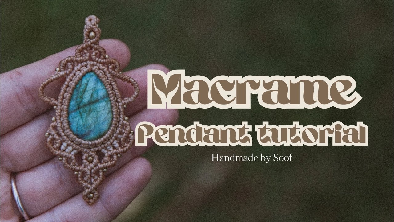 MACRAME JEWELRY TUTORIAL || Elegant Labradorite pendant - YouTube