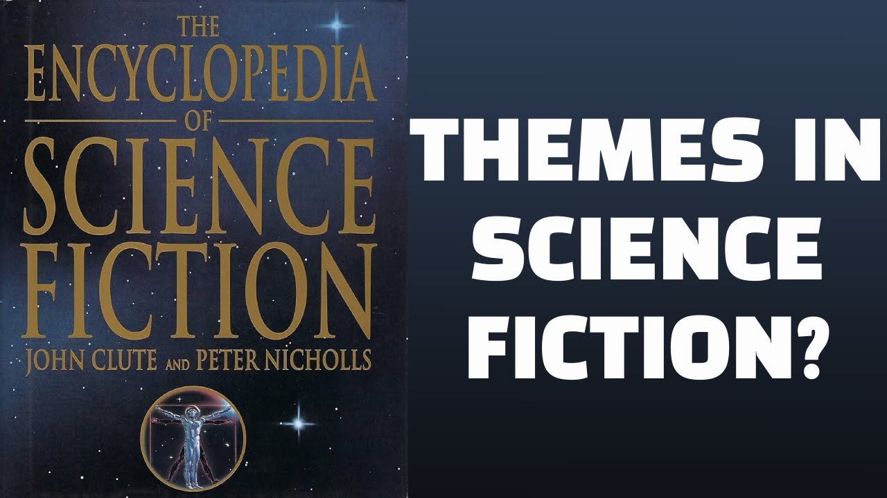 Themes and Definitions in The Encyclopedia of Science Fiction. # ...