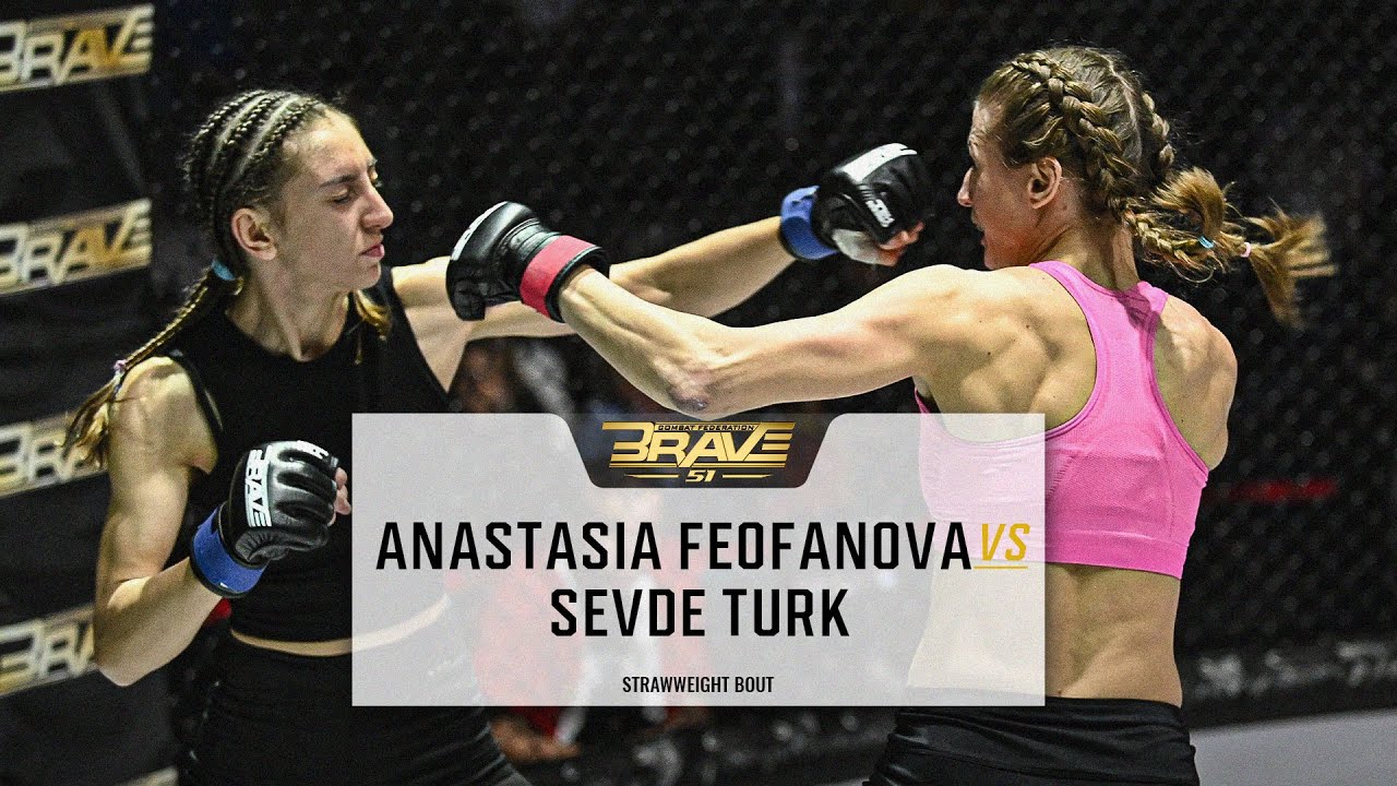FREE MMA Fight | Anastasia Feofanova vs Sevde Turk | BRAVE CF 51 - YouTube