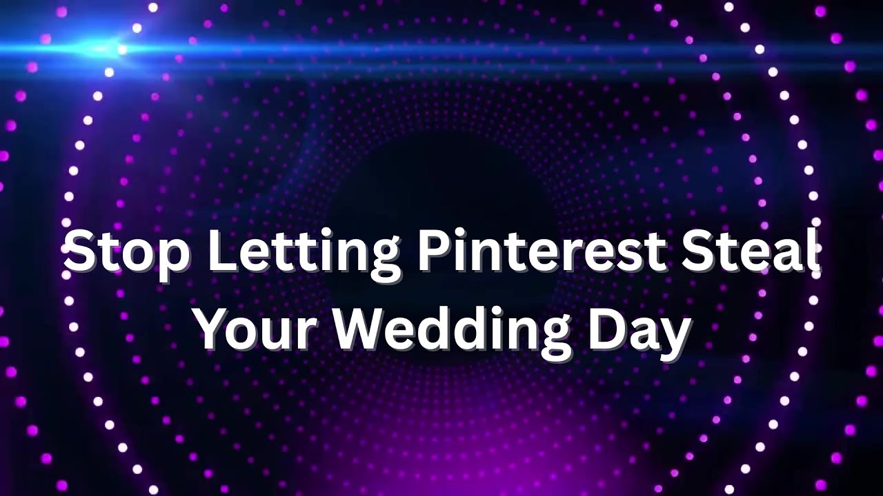 Stop Letting Pinterest Steal Your Wedding Day - YouTube