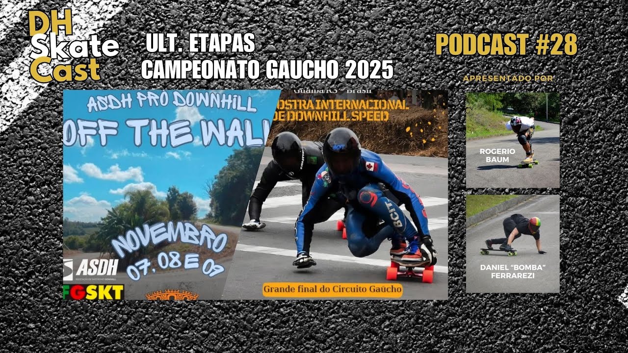 DOWNHILL SKATE CAST #28 - ULT. ETAPAS ENCERRANDO O CIRCUITO GAÚCHO 2025. - YouTube