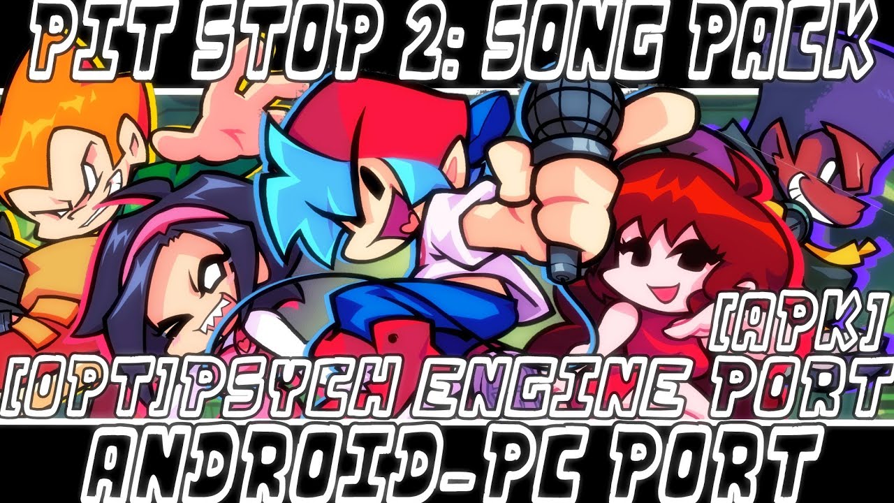FNF PIT STOP UPDATE 2: SONG PACK / ANDROID-PC / PSYCH ENGINE PORT / ALL SONGS [APK] OPTIMIZED ...