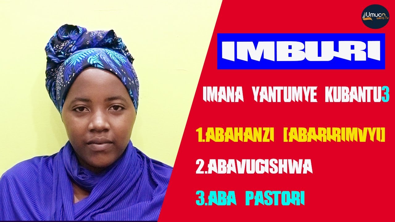 IMBURI IKOMEYECANE//IMANA YANTUMYE KUBURIRA IMIRWI 3 YABANTU ...