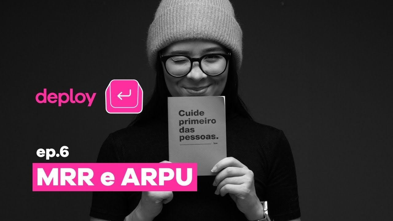Deploy | Temporada 2, Episódio 6: MRR e ARPU - YouTube