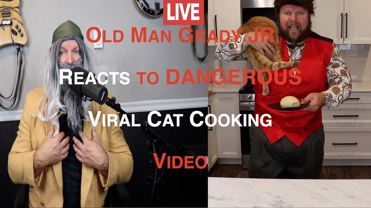 Episode II - Old Man Grady Jr Reacts to Dangerous Cat Cooking Show and ...