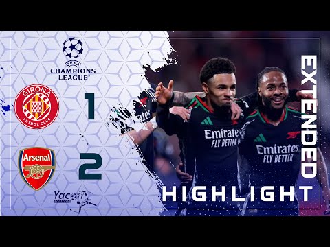 Girona FC vs Arsenal | Champions League Highlights | Nwaneri's Decisive Goal Seals 2-1 Victory!