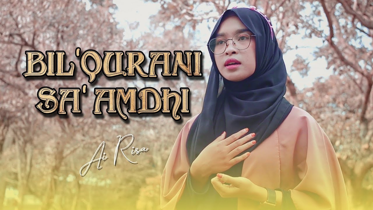 Ai Risa - Bil' Qurani Sa'amdhi || Sholawat Merdu - YouTube