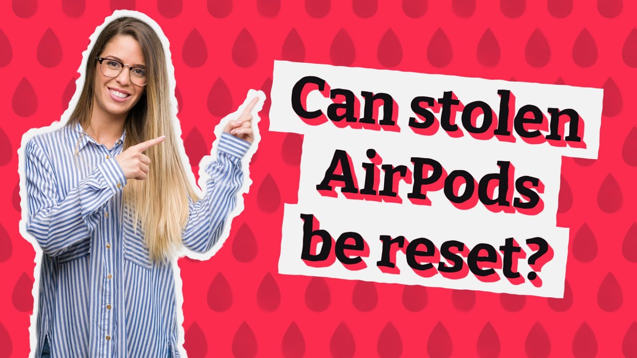 Can Stolen AirPods Be Reset YouTube can-stolen-airpods-be-reset-youtube