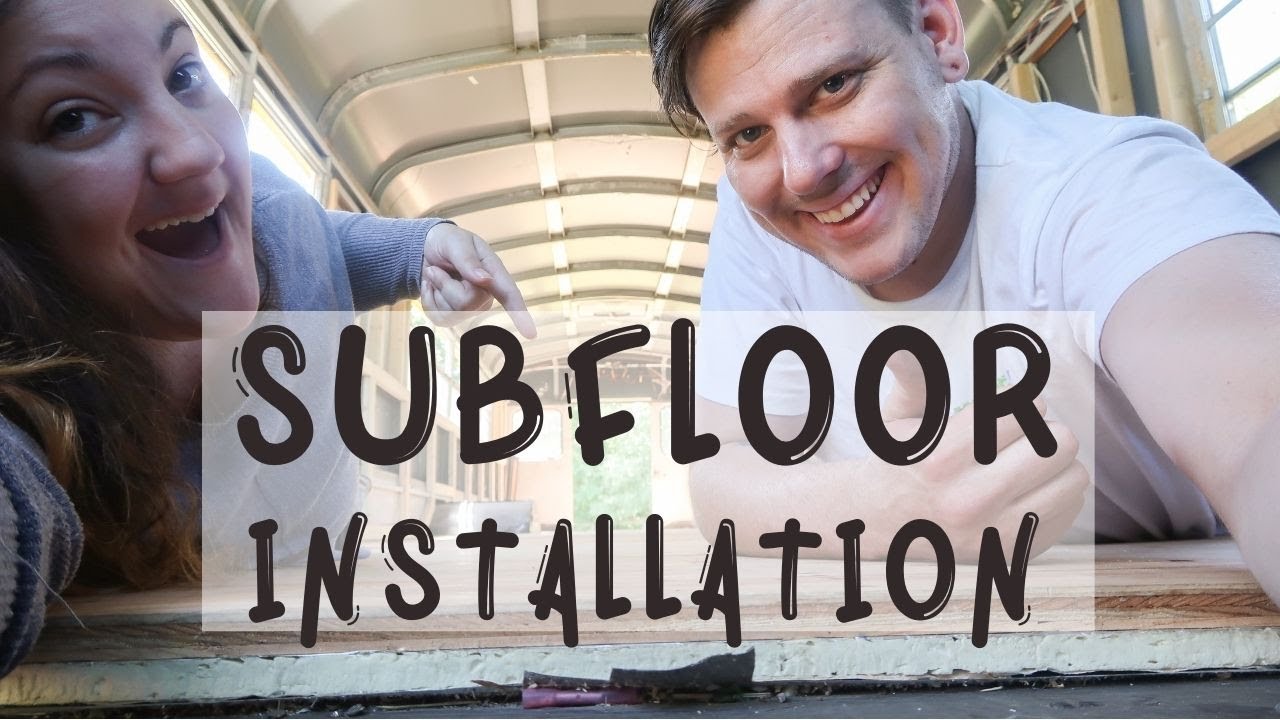 Installing Subfloor | Bus Conversion Vlog - YouTube