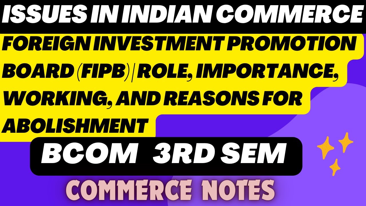 Foreign Investment Promotion Board (FIPB) | Role, Importance, Working ...