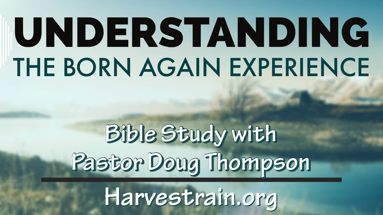 Understanding The Born Again Experience - YouTube