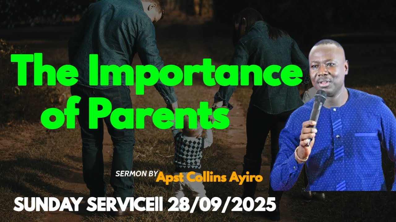 SUNDAY SERVICE|| The Importance of Parents ||28/09/2025|| Apst Collins ...