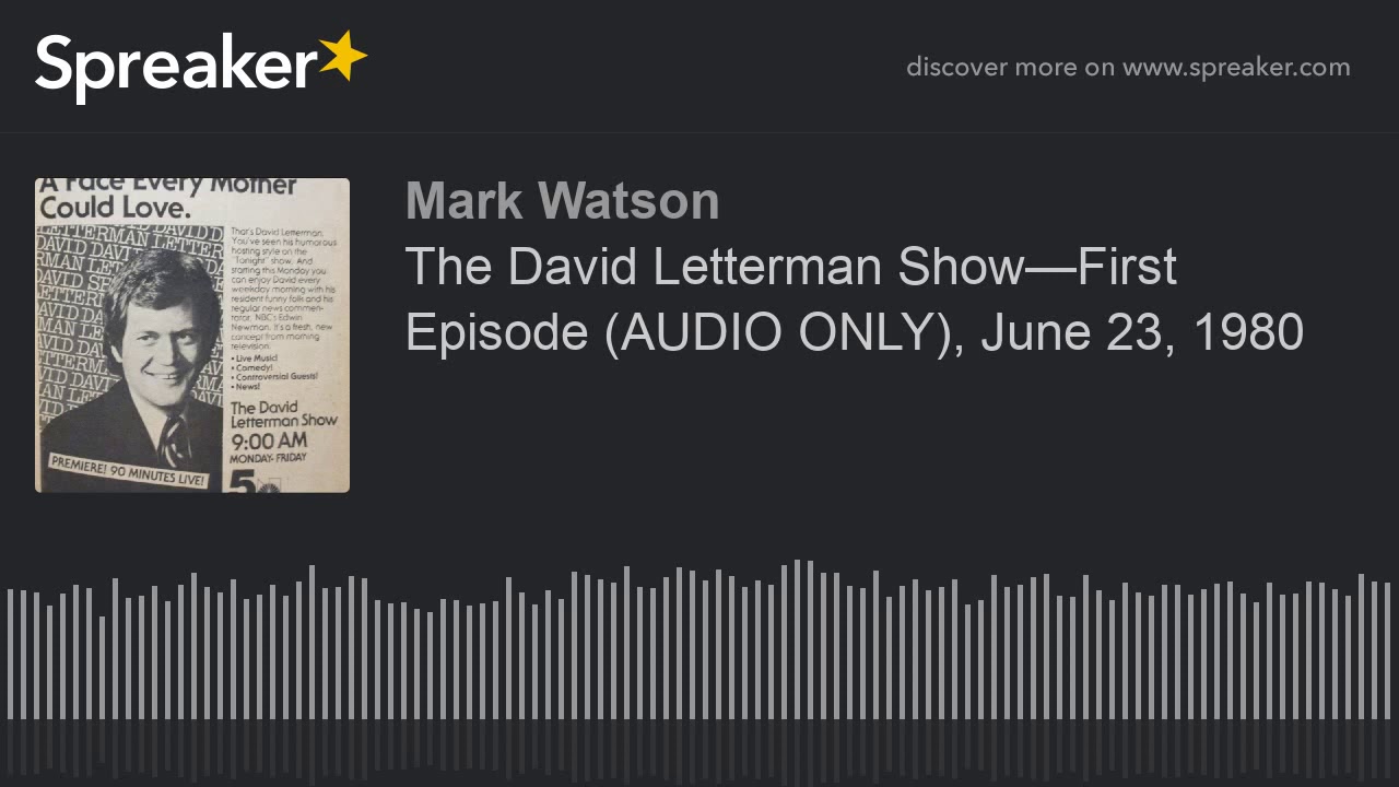 The David Letterman Show—First Episode (AUDIO ONLY), June 23, 1980 ...