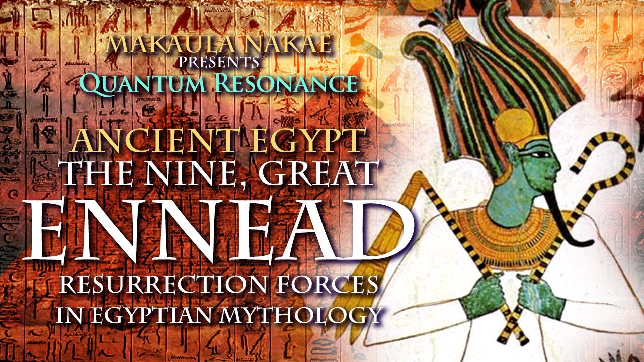 The Nine, Great Ennead, Resurrection forces - YouTube