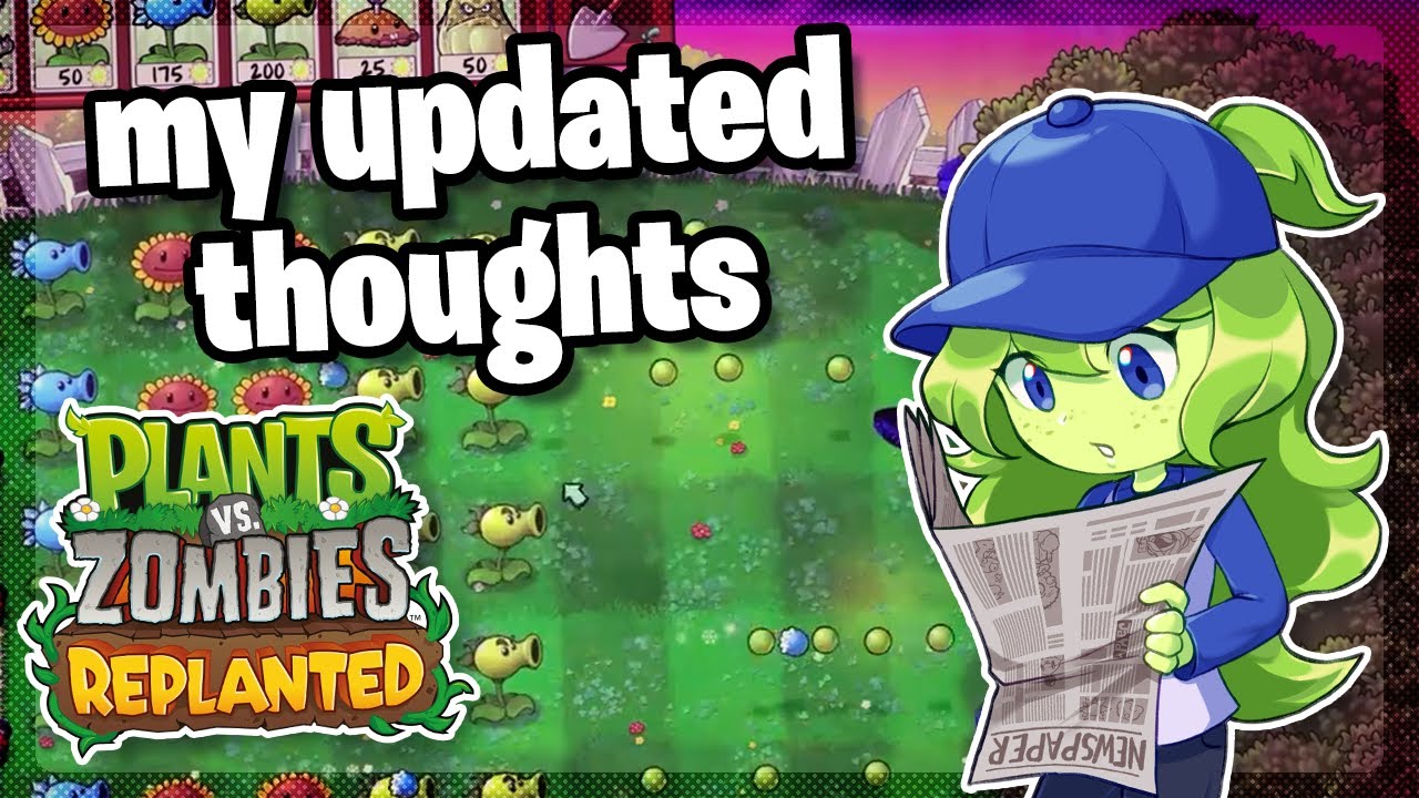 My Updated PvZ Replanted Thoughts - YouTube