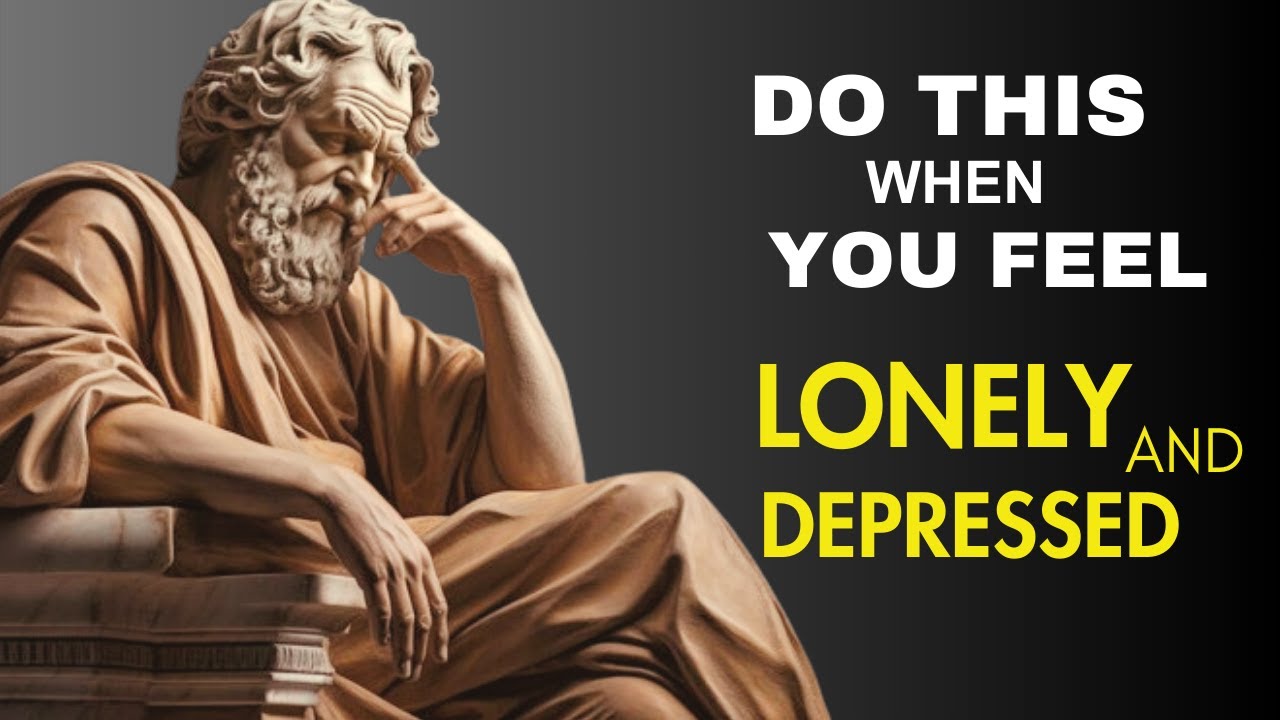 12 STOIC secrets For when you Feeling LONELY Or DEPRESSED | Stoicism ...