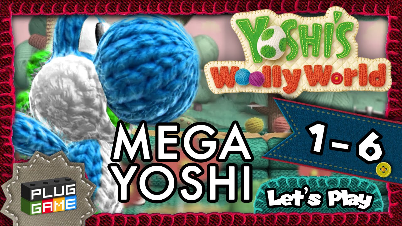 Yoshi's Woolly World - #1-6 O Mega Yoshi (Gameplay Nintendo Wii U 1080p ...