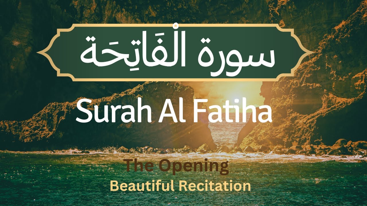 Surah Al Fatiha Beautiful Recitation | Full With Arabic Text | English ...