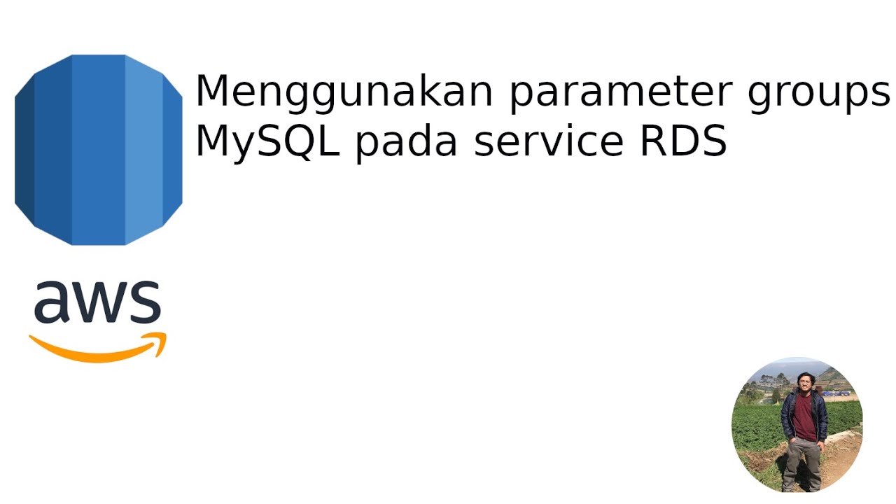 Aws Cloud Menggunakan Parameter Groups Mysql Pada Service Rds Youtube