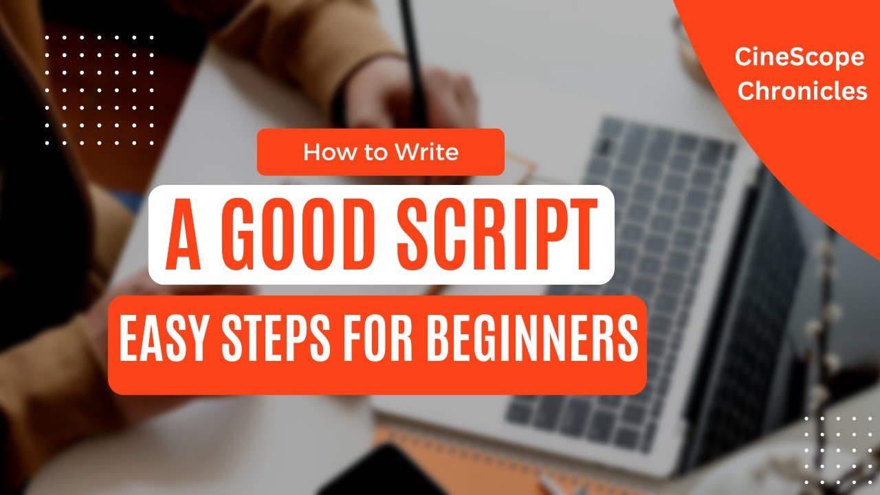 How to write a good script : Easy Steps for Beginners - YouTube