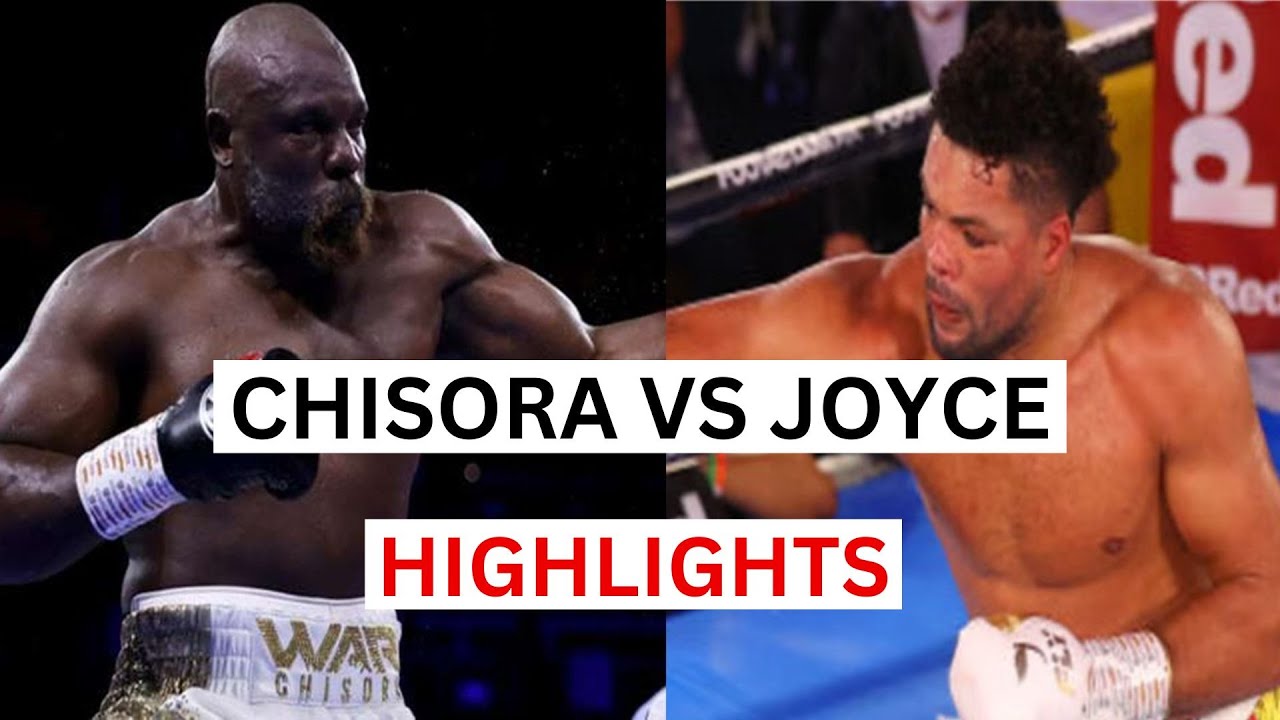 Joe Joyce vs Dereck Chisora Highlights & Knockouts - YouTube