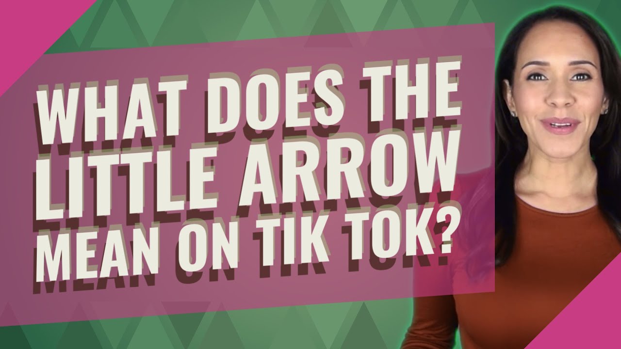 What Does The Little Arrow Mean On Tik Tok YouTube what-does-the-little-arrow-mean-on-tik-tok-youtube