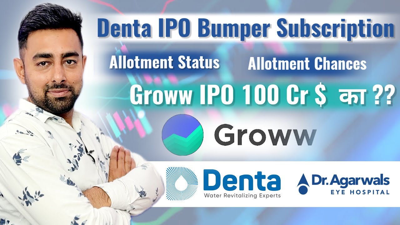 Denta IPO Allotment Chances | Groww IPO | Dr Agarwal IPO | Jayesh Khatri - YouTube