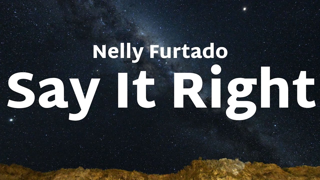 Nelly Furtado - Say It Right (Lyrics) - YouTube
