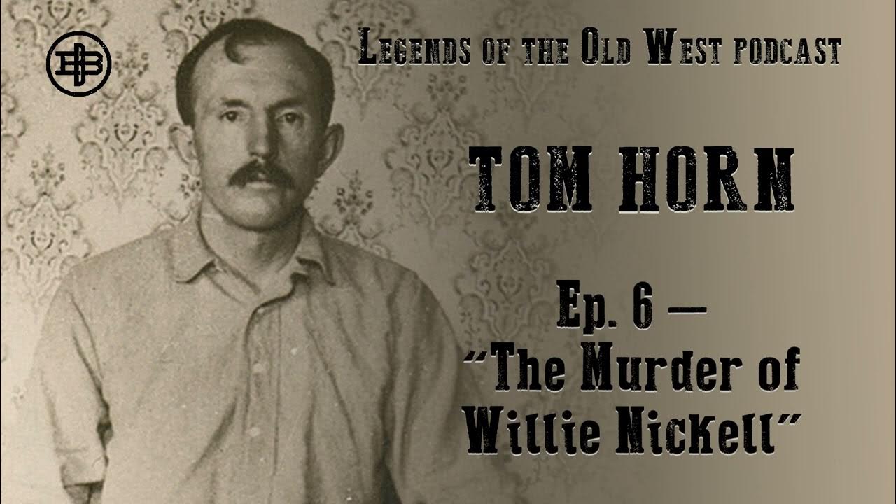 LEGENDS OF THE OLD WEST | Tom Horn Ep6 — “The Murder of Willie Nickell ...