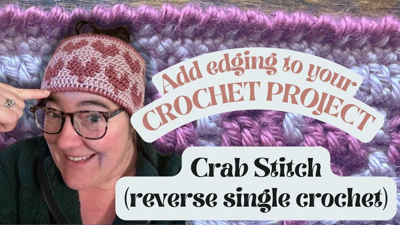 Learn to crochet the crab stitch (AKA reverse single crochet) to add ...