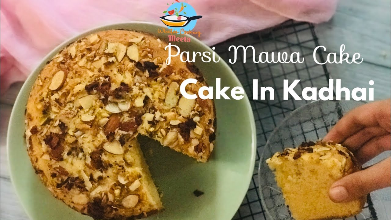 Parsi Mawa Cake | Eggless Mava cake in kadhai| Whatss Cooking !! Meeta ...