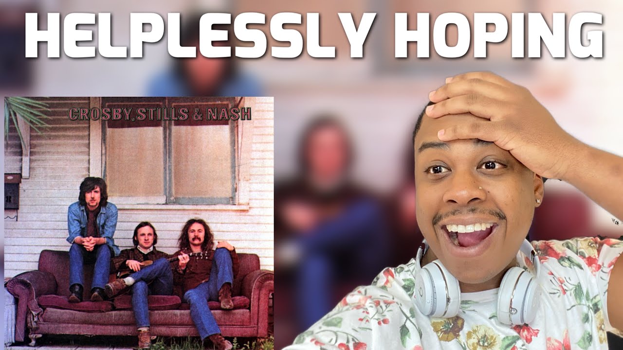 CROSBY, STILLS AND NASH - HELPLESSLY HOPING | REACTION - YouTube