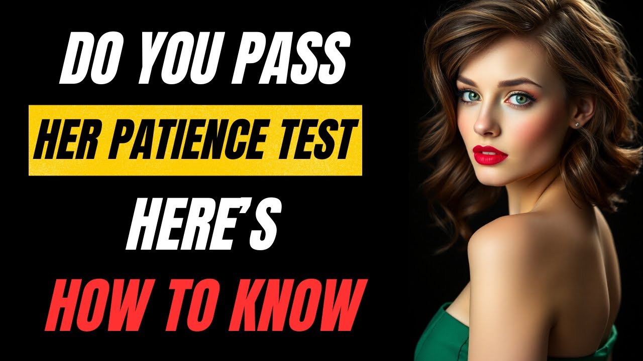 How Women Secretly Test Your Patience in Love - YouTube